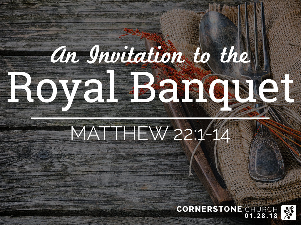 [sermon] Matthew 22:1-14 An Invitation to the Royal Banquet | Cornerstone Church - Jackson Hole