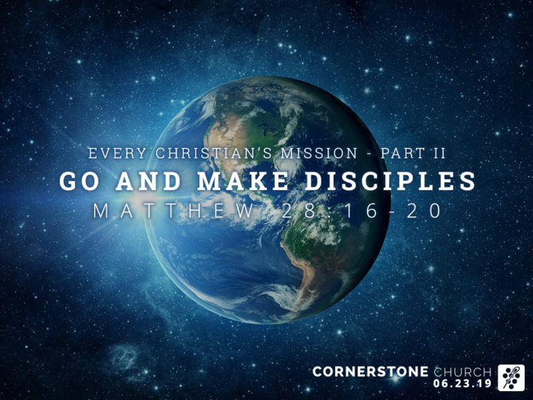 [sermon] Matthew 28:16-20 Every Christian’s Mission – Part 2: Go And ...