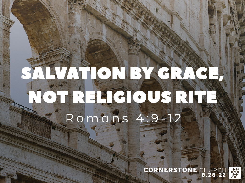 sermon Romans 4 9 12 Salvation By Grace Not Religious Rite sermon Romans 4 9 12 Salvation By Grace Not Religious Rite