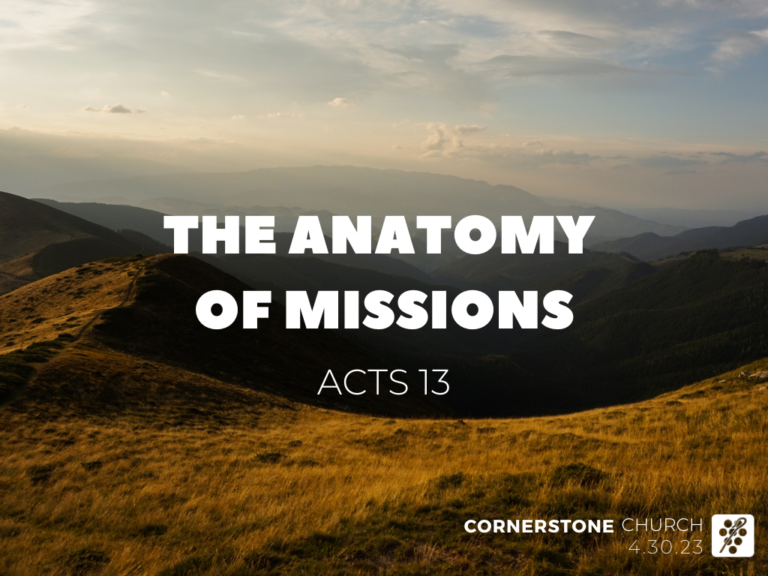 Acts 13 The Anatomy Of Missions | Cornerstone Church - Jackson Hole