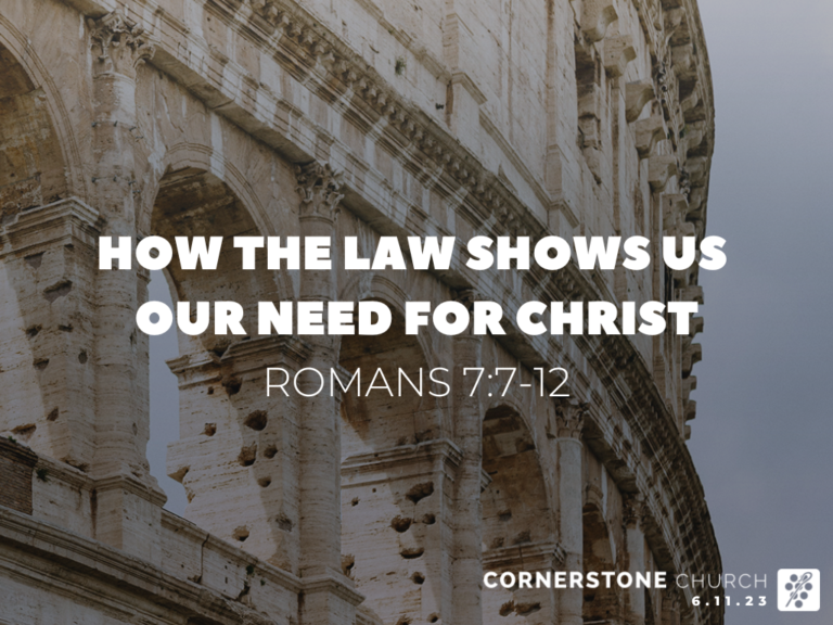 [sermon] Romans 7:7-12 How The Law Shows Us Our Need For Christ ...